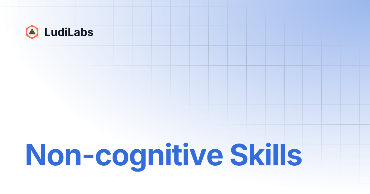 Non-cognitive Skills | LudiLabs
